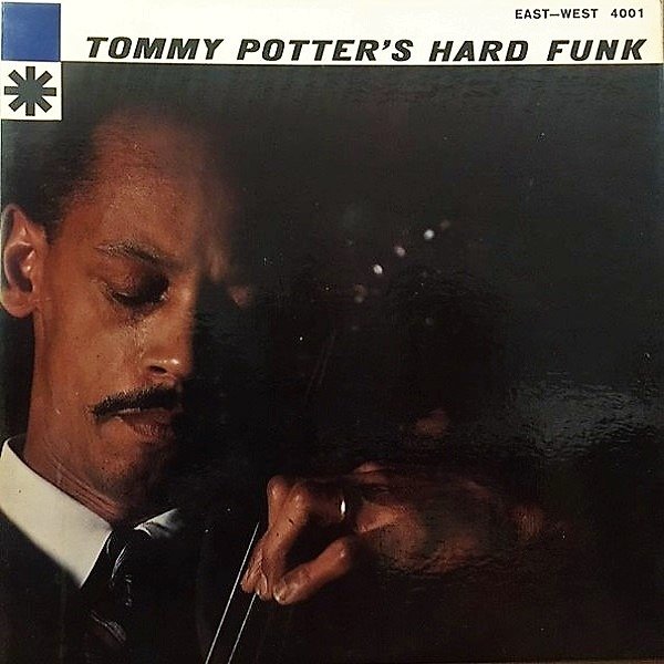 Tommy Potter - Tommy Potter's Hard Funk (LP, Mono - ) | EastWest